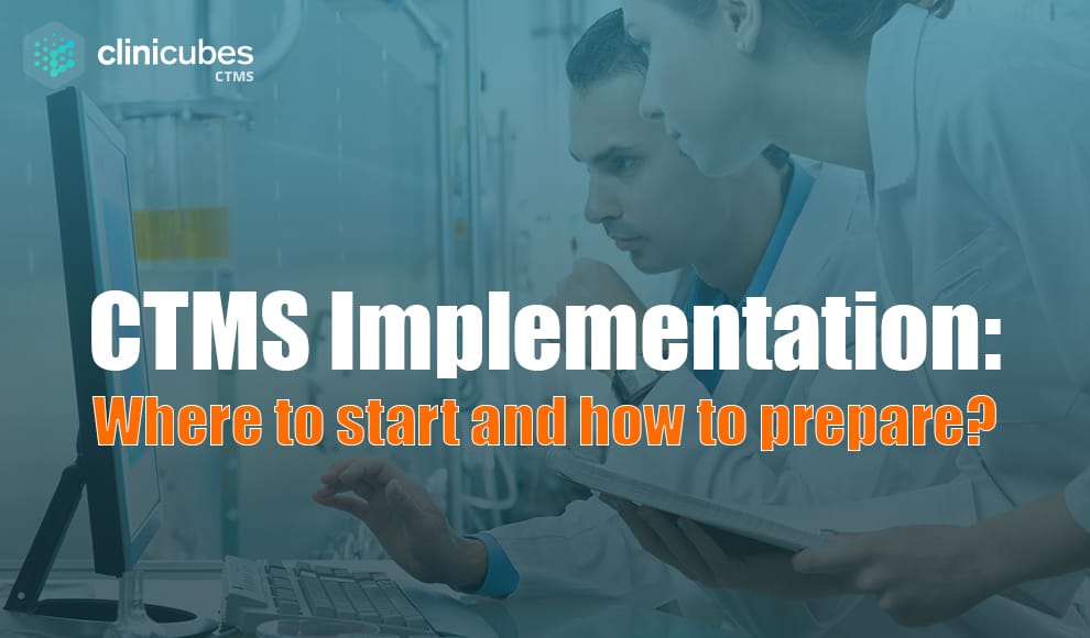 CTMS Implementation: Where to Start and How to Prepare?