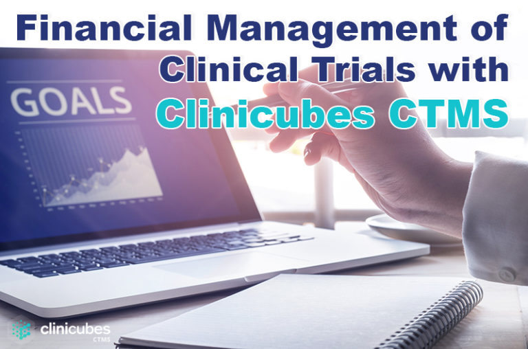 Financial Management of Clinical Trials with Clinicubes CTMS